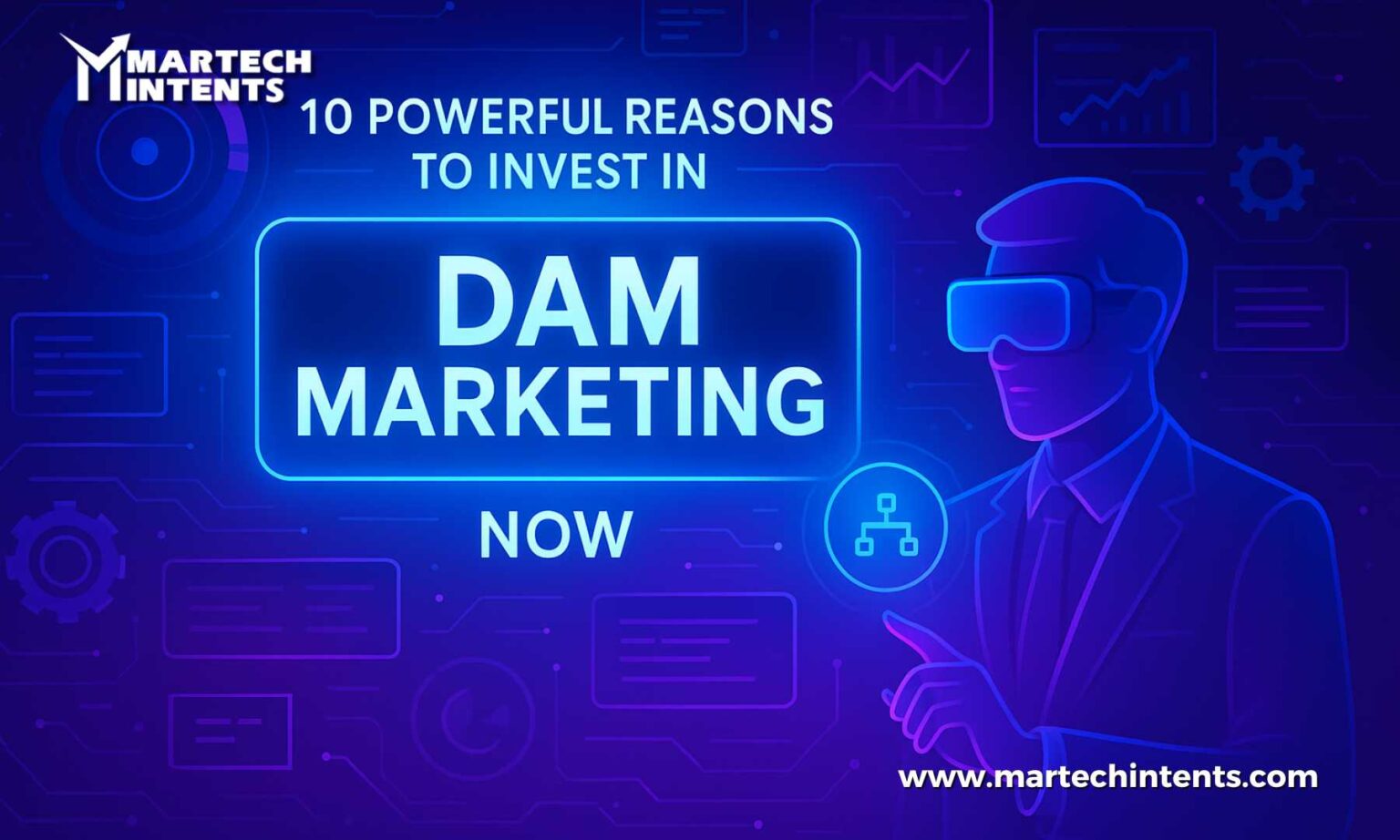DAM Marketing: 10 Powerful Reasons to Invest Now