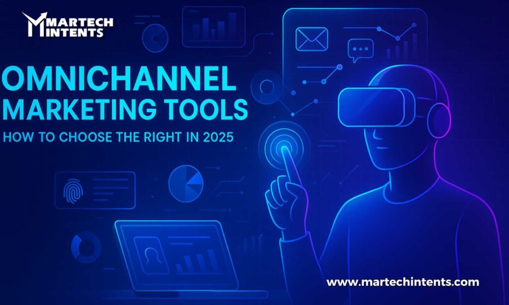 Omnichannel Marketing Tools: How to Choose the Best in 2025